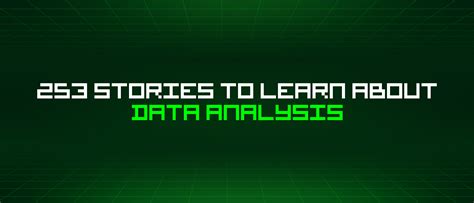 253 Stories To Learn About Data Analysis Hackernoon