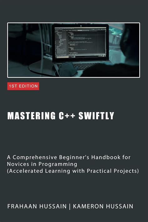 Mastering C Swiftly A Comprehensive Beginners Handbook For Novices