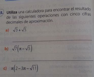 Solved 5 Utiliza Una Calculadora Para Encontrar El Resultado De Las
