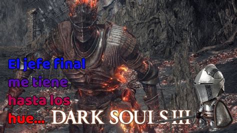 El Jefe Final En El Dark Souls 3 Youtube