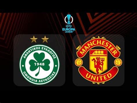 Omonia Nicosia Vs Manchester United Live Streaming Match Youtube