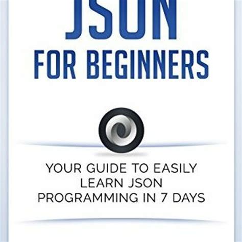 Stream Access Ebook 📩 Json For Beginners Your Guide To Easily Learn