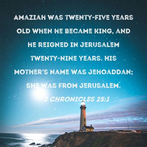 2 Chronicles 25 1 Amaziah Was Twenty Five Years Old When He Became King