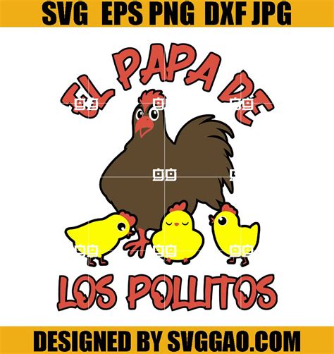 El Papa De Los Pollitos Svg Papa Svg Chricken Svg Chicks Svg
