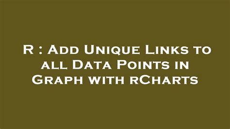 R Add Unique Links To All Data Points In Graph With Rcharts Youtube