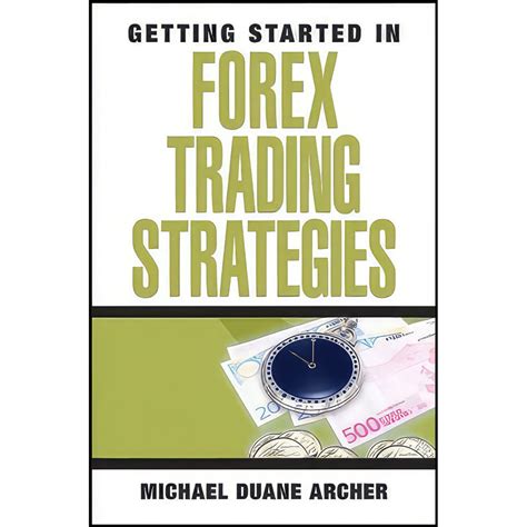 قیمت و خرید کتاب Getting Started In Forex Trading Strategies اثر