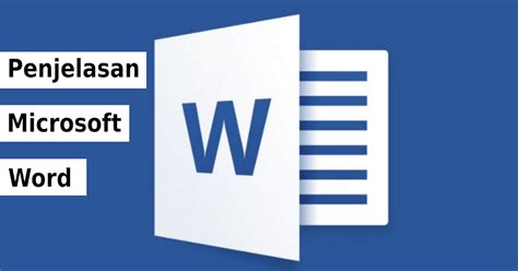Lengkap Pengertian Microsoft Word Hingga Fungsinya