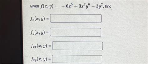 Solved Given F X Y −6x5 3x2y6−3y2 Find Fx X Y Fy X Y