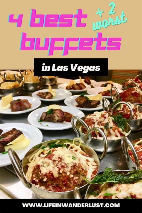 4 Best Buffets In Vegas And 2 Worst Life In Wanderlust In 2022