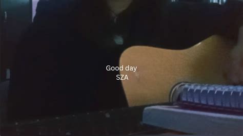 Good Days Sza Cover Youtube