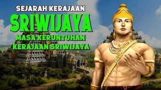SEJARAH KERAJAAN SRIWIJAYA Berdiri Hingga Runtuhnya Ke Doovi