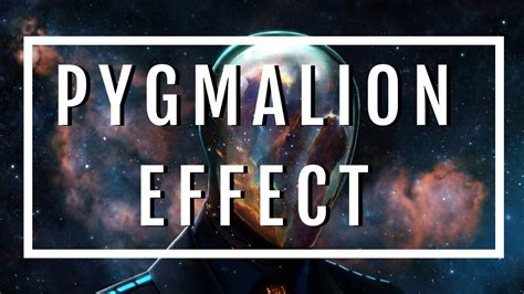 Pygmalion Effect Explained How Expectations Affect Us Youtube