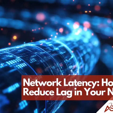 Network Latency How To Reduce Lag In Your Network