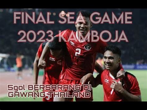 Highlight Final Sea Game Indonesia Vs Thailand Youtube