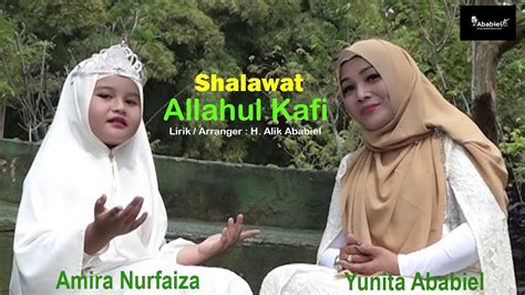 SHALAWAT ALLAHUL KAFI Hj YUNITA ABABIEL AMIRA NURFAIZA YouTube Music