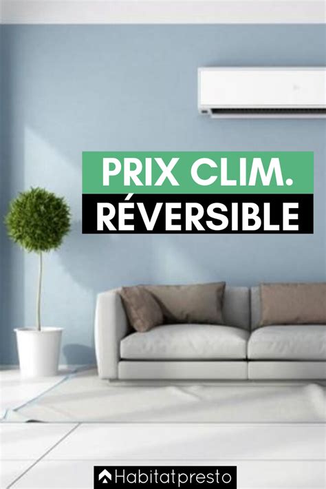 Prix climatisation réversible quel coût pour quelle installation
