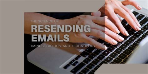 The Science Of Resending Emails Timing Tactics And Technology Mumara Business School