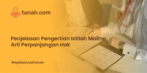 Perpanjangan Hak Penjelasan Pengertian Istilah Makna Arti Perpanjangan Hak Adalah Situs