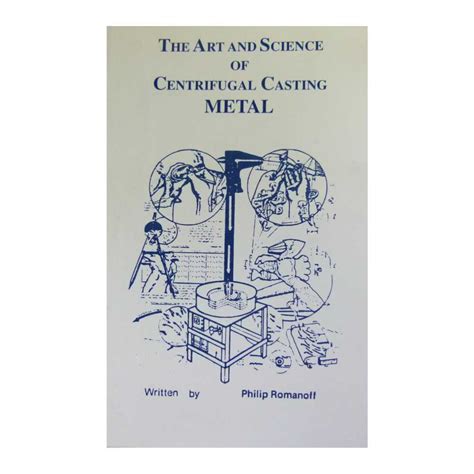 the art and science of centrifugal casting by phillip romanoff