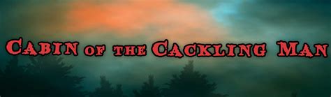 Cabin Of The Cackling Man Mgc 2024