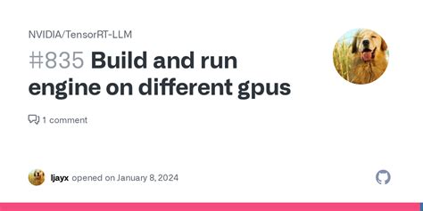 Build And Run Engine On Different Gpus Issue NVIDIA TensorRT LLM GitHub