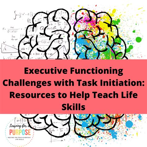 Executive Functioning Challenges With Task Initiation Resources To