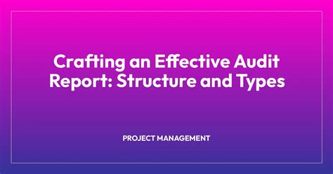 Crafting An Effective Audit Report Structure And Types Slm Self
