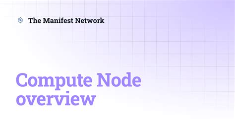 Compute Node Overview The Manifest Network