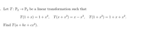 Solved · Let T P2 → P Be A Linear Transformation Such That