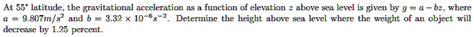 Solved At 55 Latitude The Gravitational Acceleration As A Function Of Elevation Z Above Sea