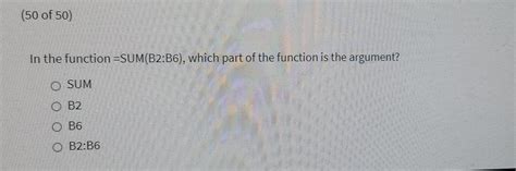 Solved 50 Of 50 In The Function SUM B2 B6 Which Part Of Chegg Com