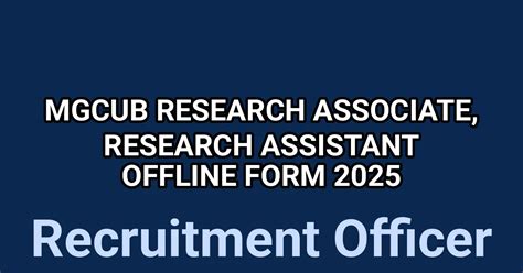 Mgcub Research Associate Research Assistant Offline Form 2025 Recruitment Officer