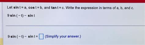 Solved Let Sint A Cost B And Tant C Write The Expression Chegg Com
