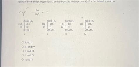 Solved Identify the Fischer projection(s) of the expected | Chegg.com
