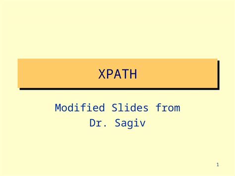 ppt 1 xpath modified slides from dr sagiv 2 xpath a language for
