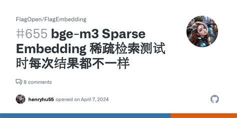 Bge M3 Sparse Embedding 稀疏检索测试时每次结果都不一样 · Issue 655 · Flagopen