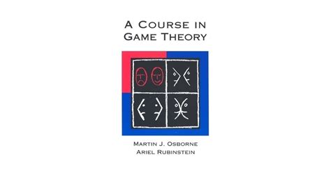 A Course In Game Theory By Martin J Osborne