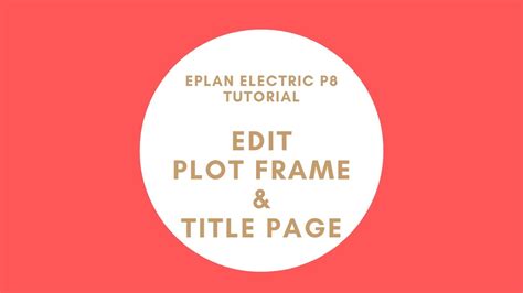 Edit Plot Frame And Title Page Eplan Electric P8 Youtube