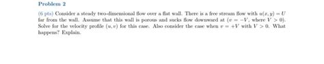 Solved Problem 2 6 Pts Consider A Steady Two Dimensional Chegg