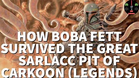 How Boba Fett Survived The Great Sarlacc Pit Of Carkoon Legends