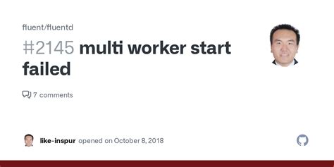 Multi Worker Start Failed · Issue 2145 · Fluentfluentd · Github