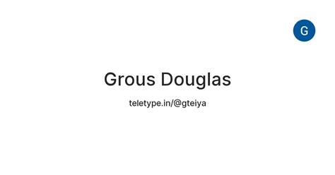 Grous Douglas — Teletype