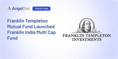 Franklin Templeton Mutual Fund Launches Franklin India Multi Cap Fund