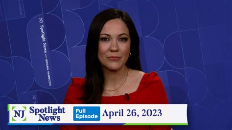 Nj Spotlight News April 26 2023 Video Nj Spotlight News