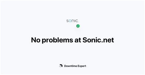 Is Sonic Net Down Real Time Outages And Issues Downtime Expert