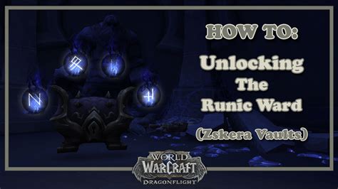 Unlocking The Runic Ward Zskera Vaults Grahran S Wow Gold