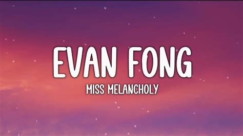 Evan Fong Miss Melancholy Lyrics Youtube