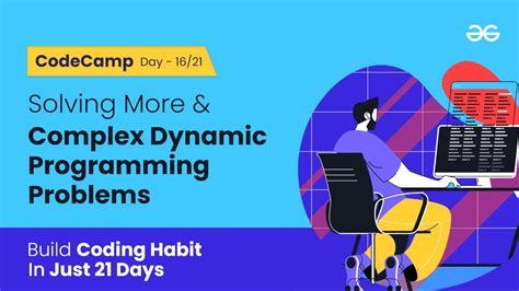 Codecamp Day 16 Solving More And Complex Dynamic Programming Problems