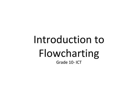 grade 10 flowcharting ppt
