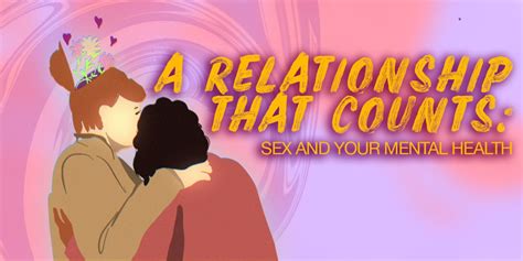 A Relationship That Counts Sex And Your Mental Health
